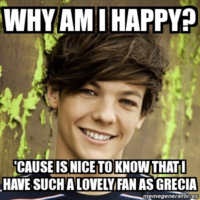 Meme Personalizado - WHY AM I HAPPY? 'CAUSE IS NICE TO KNOW THAT I HAVE ...