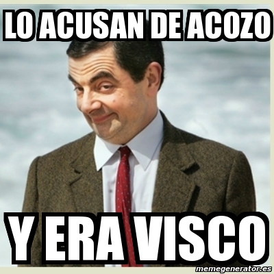 Meme Mr Bean - lo acusan de acozo y era visco - 377691