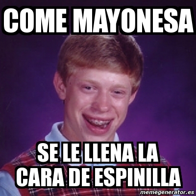 Meme Bad Luck Brian - come mayonesa se le llena la cara de espinilla ...