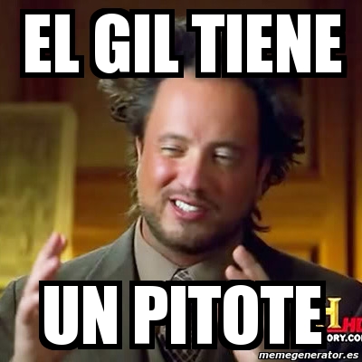 Meme Ancient Aliens - el gil tiene un pitote - 384673