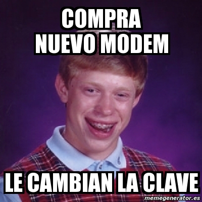 Meme Bad Luck Brian - compra nuevo modem le cambian la clave - 386158