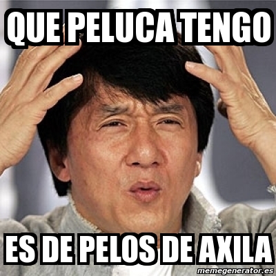 Meme Jackie Chan - que peluca tengo es de pelos de axila - 386483
