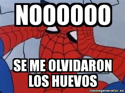Meme Personalizado - NOOOOOO SE ME OLVIDARON LOS HUEVOS - 406425