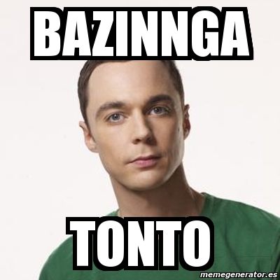 Meme Sheldon Cooper - bazinnga tonto - 413314