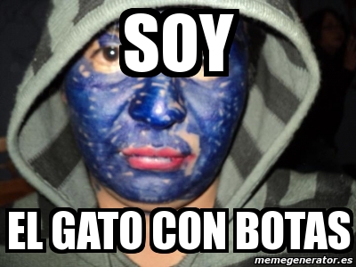Meme Personalizado - soy el gato con botas - 415494