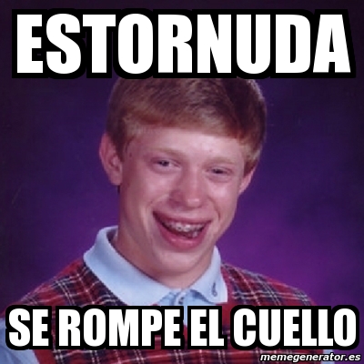 Meme Bad Luck Brian - estornuda se rompe el cuello - 417794
