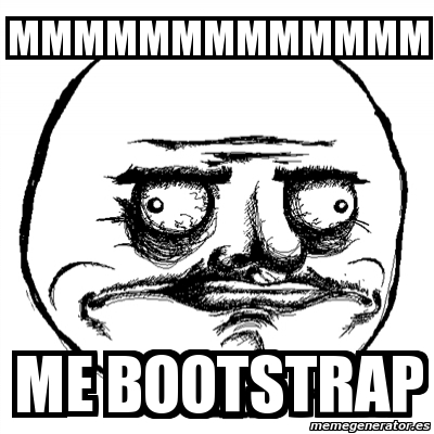 Meme Me Gusta - mmmmmmmmmmmmm Me bootstrap - 421900