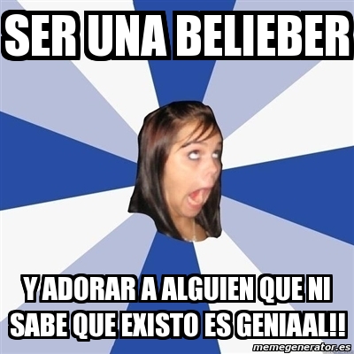 Meme Annoying Facebook Girl - ser una belieber y adorAR A ALGUIEN QUE ...