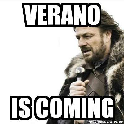 Meme Prepare Yourself - verano is coming - 423078
