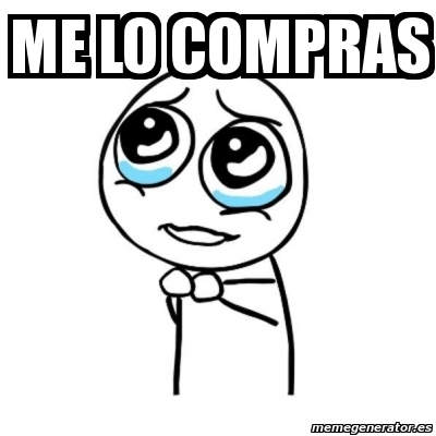 Meme Por favor - me lo compras - 426633