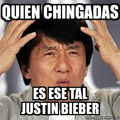 Meme Jackie Chan - quien chingadas es ese tal justin bieber - 429304