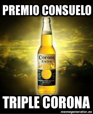 Meme Personalizado - premio consuelo triple corona - 430497