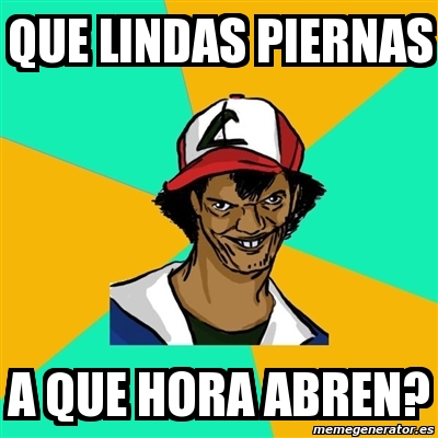 Meme Ash Pedreiro - que lindas piernas a que hora abren? - 439512