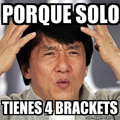 Meme Jackie Chan - porque solo tienes 4 brackets - 446242