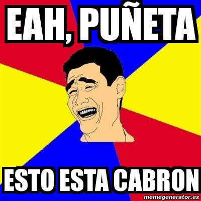 Memes Pos Esta Cabron