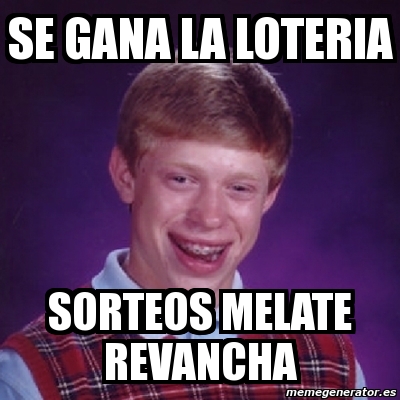 Meme Bad Luck Brian - se gana la loteria sorteos melate revancha - 457448