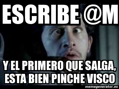 Meme Personalizado - Escribe @m y el primero que salga, esta bien ...