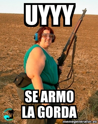 Meme Personalizado - uyyy se armo la gorda - 482872