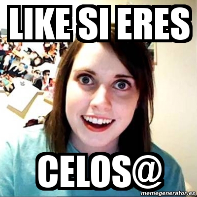 Meme Overly Attached Girlfriend - Like si eres celos@ - 491570