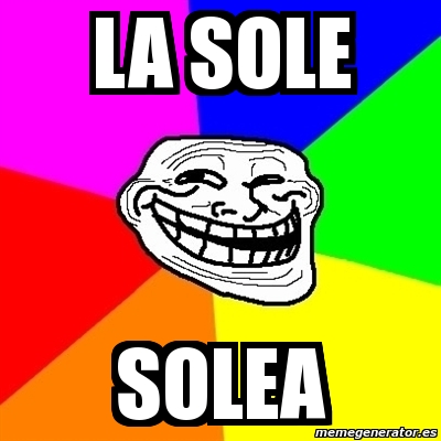 Meme Troll - la sole solea - 50146