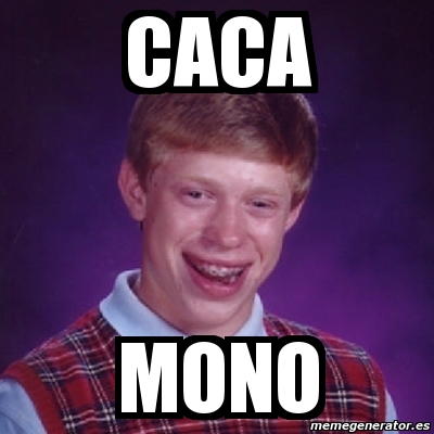 Meme Bad Luck Brian - caca mono - 51600