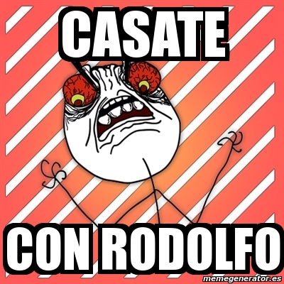 Meme I Hate - casate con rodolfo - 53926