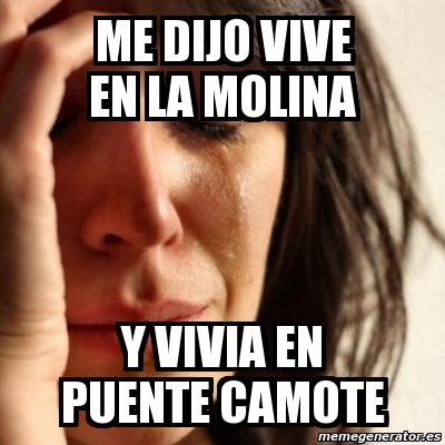Meme Problems - me dijo vive en la molina y vivia en puente camote - 54004