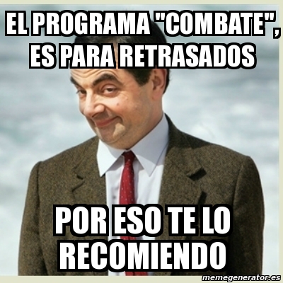 Meme Mr Bean - el programa "combate", es para retrasados por eso te lo ...