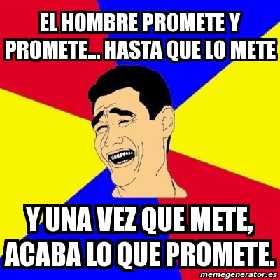 Meme Yao Ming - El hombre promete y prometeâ€¦ hasta que lo mete y una ...