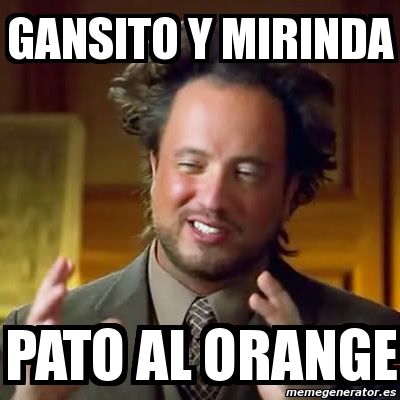 Meme Ancient Aliens - Gansito y mirinda pato al orange - 521116
