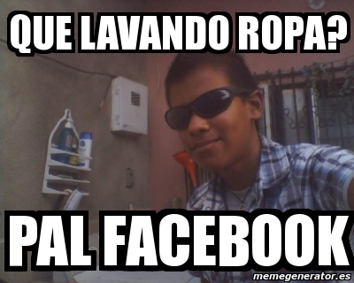 Meme Personalizado - Que lavando ropa? pal facebook - 522378