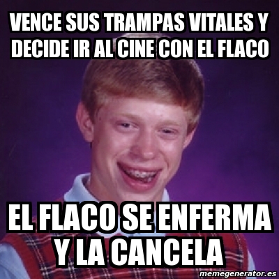 Meme Bad Luck Brian - vence sus trampas vitales y decide ir al cine con ...