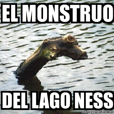Meme Personalizado - EL MONSTRUO DEL LAGO NESS - 535114