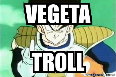 Meme Personalizado - VEGETA TROLL - 537371