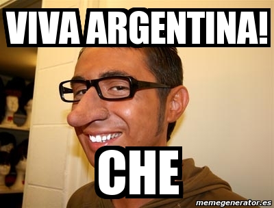 Meme Personalizado - viva argentina! che - 548339