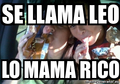 Meme Personalizado - se llama leo lo mama rico - 561462