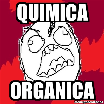 Meme Rage FU - quimica organica - 561834