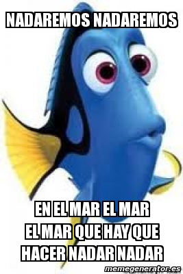 Meme Personalizado - nadaremos nadaremos en el mar el mar el mar que ...