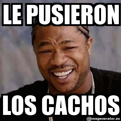 Meme Yo Dawg - le pusieron los cachos - 573442