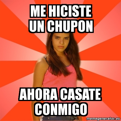 Meme Jealous Girl - me hiciste un chupon ahora casate conmigo - 589754