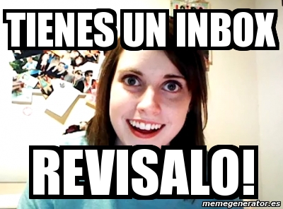 Meme Personalizado - Tienes un inbox revisalo! - 60191