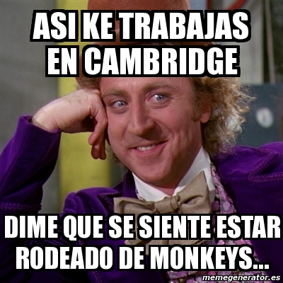 Meme Willy Wonka - asi ke trabajas en cambridge dime que se siente ...