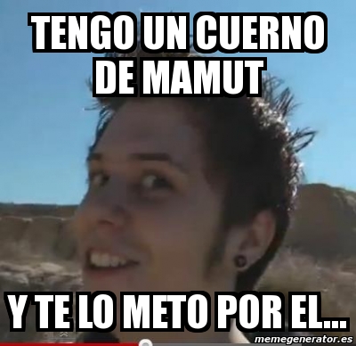 Memes De Mamuts