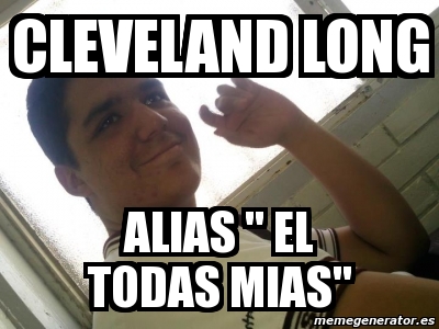 Meme Personalizado - cleveland long alias " el todas mias" - 622794