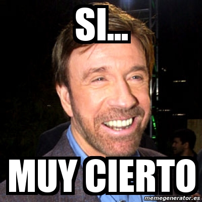 Meme Personalizado - Si... Muy cierto - 632032