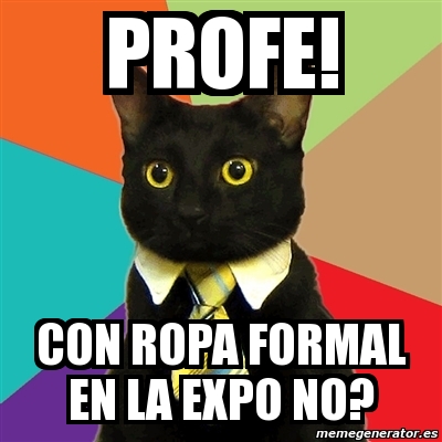 Meme Business Cat - profe! con ropa formal en la expo no? - 633218
