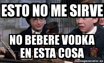 Meme Personalizado - esto no me sirve no bebere vodka en esta cosa - 639636
