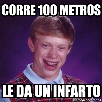 Meme Bad Luck Brian - Corre 100 meTros Le da un infarto - 655187