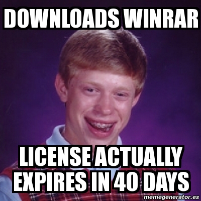 Meme Bad Luck Brian - downloads winrar license actually expires in 40 ...