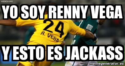Meme Personalizado - yo soy renny vega y esto es jackass - 682461